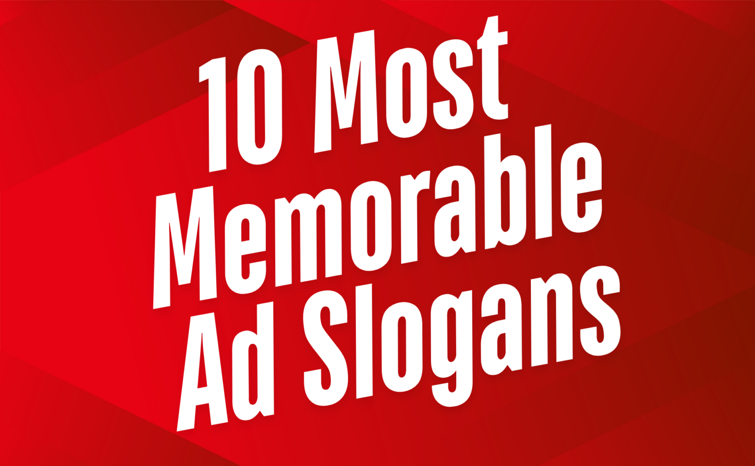 UK’s Top 10 Most Memorable Ad Slogans, as Voted for by the